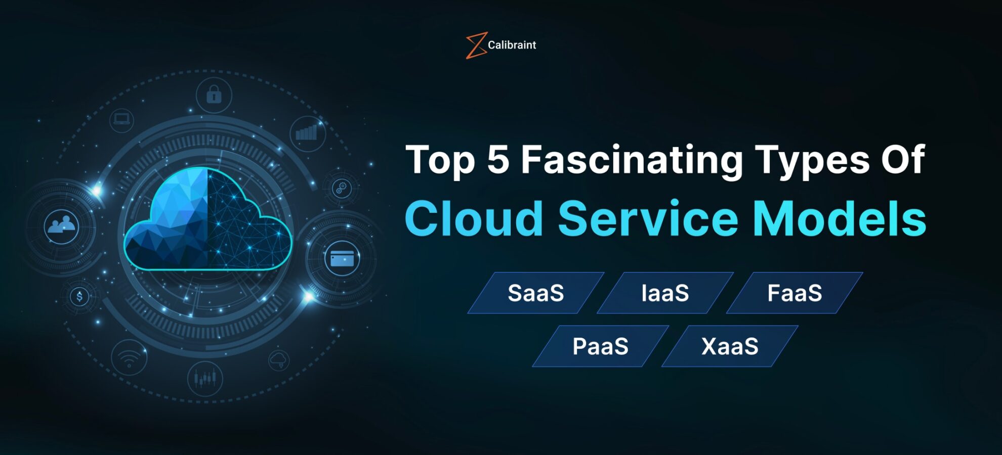 Top 5 Fascinating Types Of Cloud Service Models | Calibraint