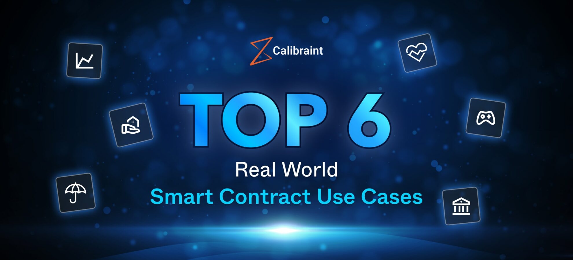 Top 6 Real World Smart Contract Use Cases | Calibraint