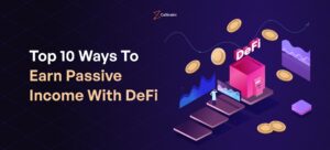 Top 10 Best Ways To Earn Passive Income With DeFi | Calibraint