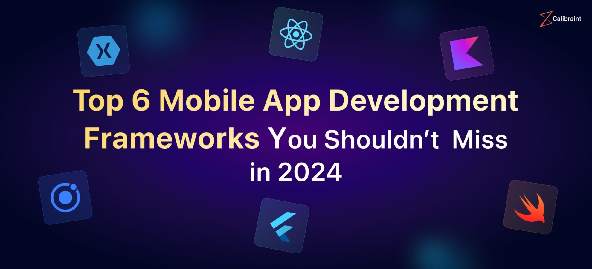Top 6 Mobile App Development Frameworks You Shouldn't Miss in 2024