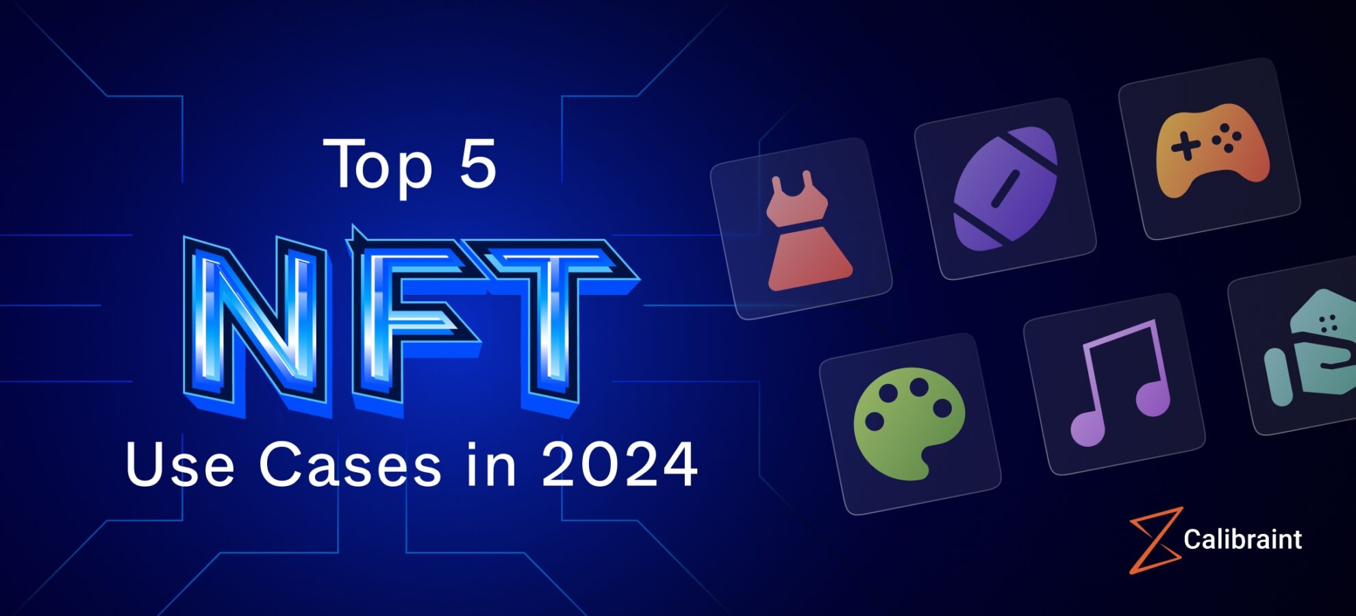 Top 7 Exciting NFT Use Cases In 2024: Explore Beyond The Known!